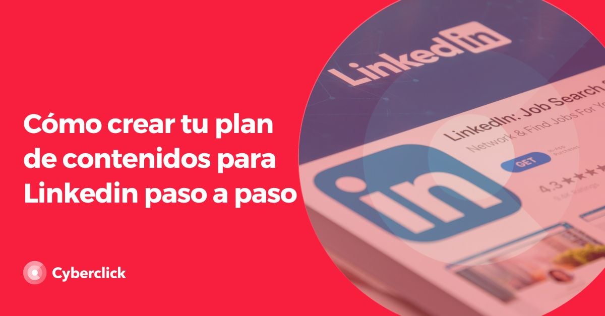 Cómo crear tu plan de contenidos para Linkedin paso a paso